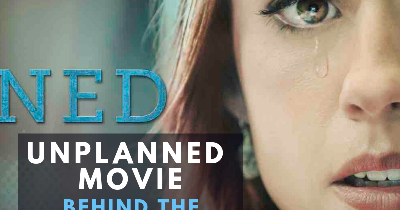 New Unplanned Movie: Behind the Scenes Miracles