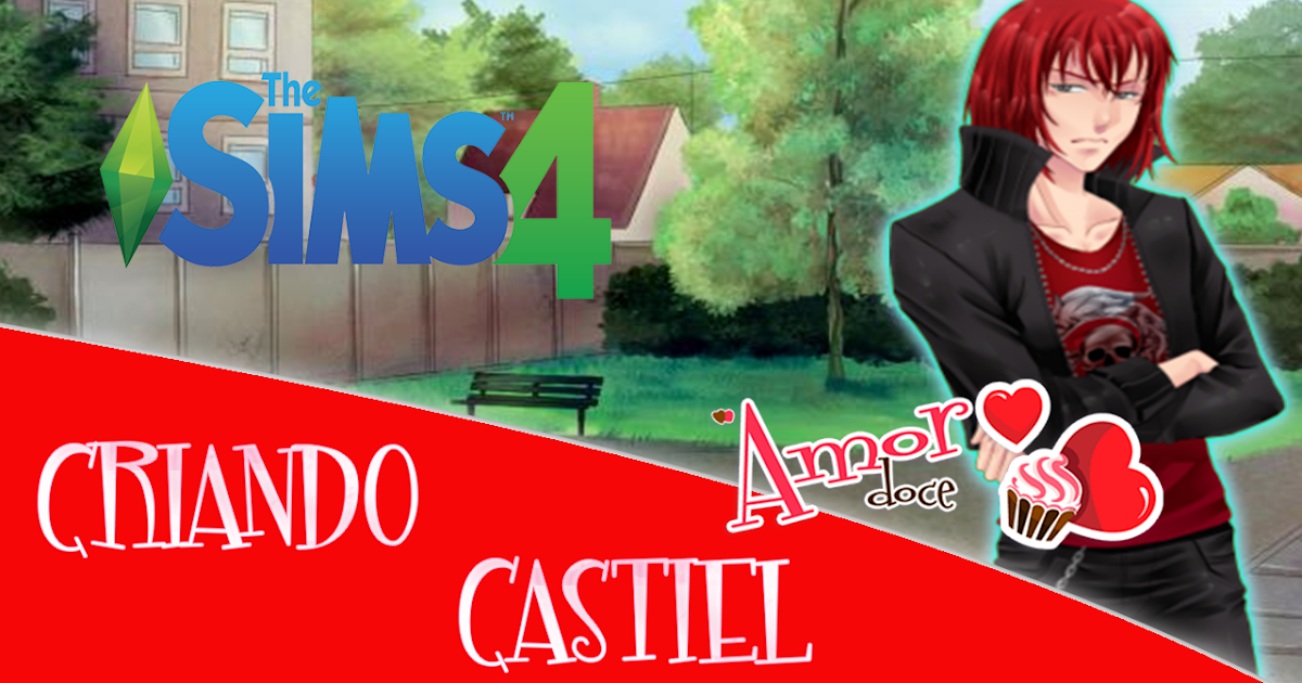 Luna Venceslau: Amor Doce The Sims 4 : Criando o Castiel