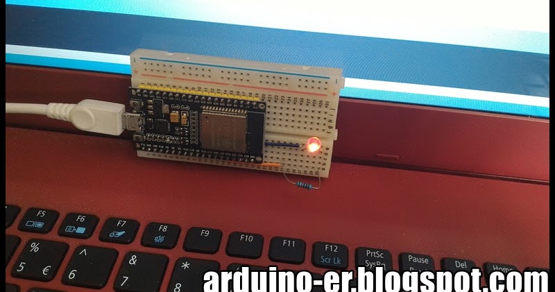 Arduino-er: ESP-32S Wifi Bluetooth Module - control GPIO to blink LED, using Arduino core for ...