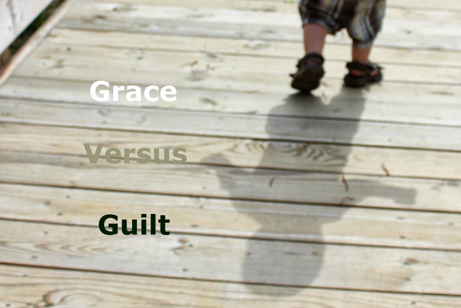 Adventures of an Everyday Girl: Grace Versus Guilt
