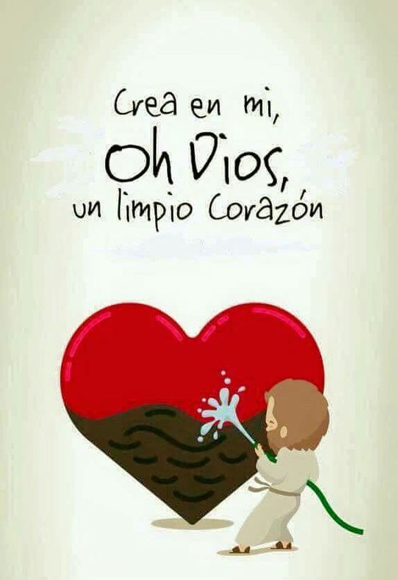 α JESUS NUESTRO SALVADOR Ω: Crea en mí, Dios mío, un corazón puro, y ...