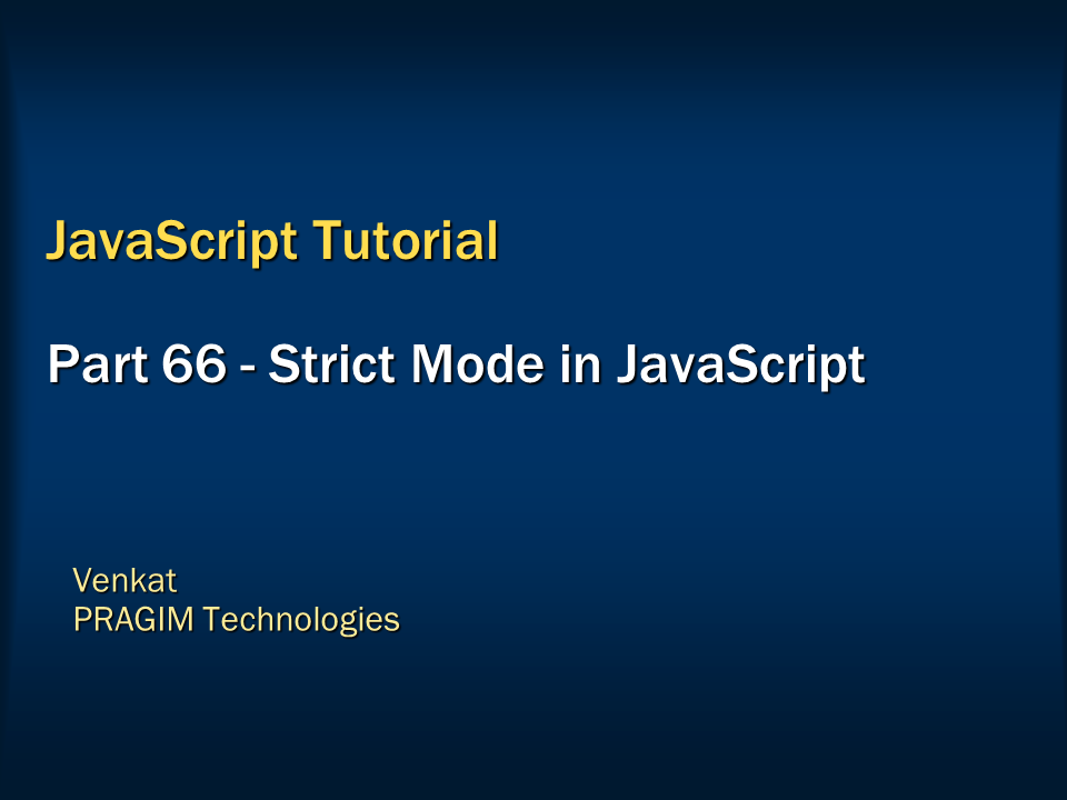 Sql server, .net and c# video tutorial: Strict Mode in JavaScript