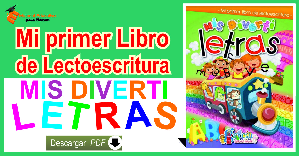 Material Educativo: Mi primer libro de Lectoescritura "Mis Diverti Letras"