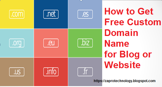 How to get free custom Domain Name for blog ~ Zapro technique