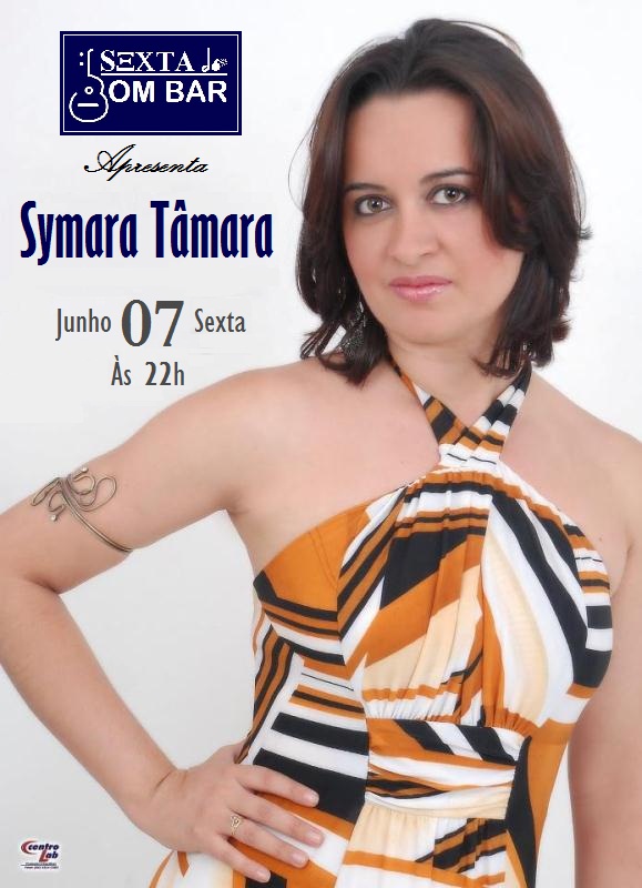 Bom Bar: SYMARA TÂMARA É A ATRAÇÃO DA SEXTA DO BOM BAR‏