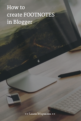 Lauren Wayne: How to create footnotes in Blogger