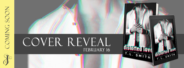Cover Reveal::: Distorted Love by TL Smith - Reading in Sarah's Corner