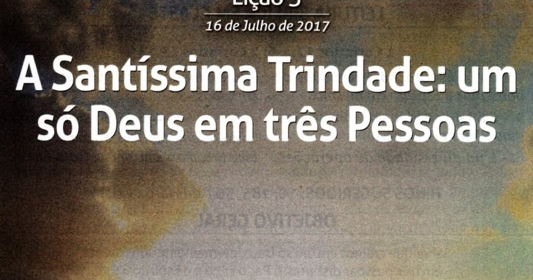 Educação & Vida Cristã: LIÇÃO 3: A SANTÍSSIMA TRINDADE: um só Deus em ...