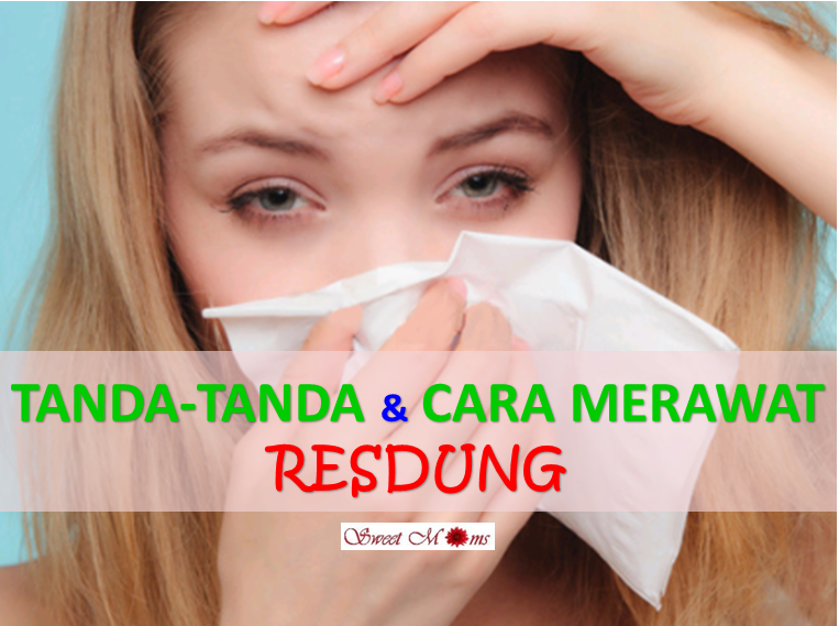 Resdung : Punca, Cara Mencegah dan Cara Rawatan yang Berkesan | * SWEET ...