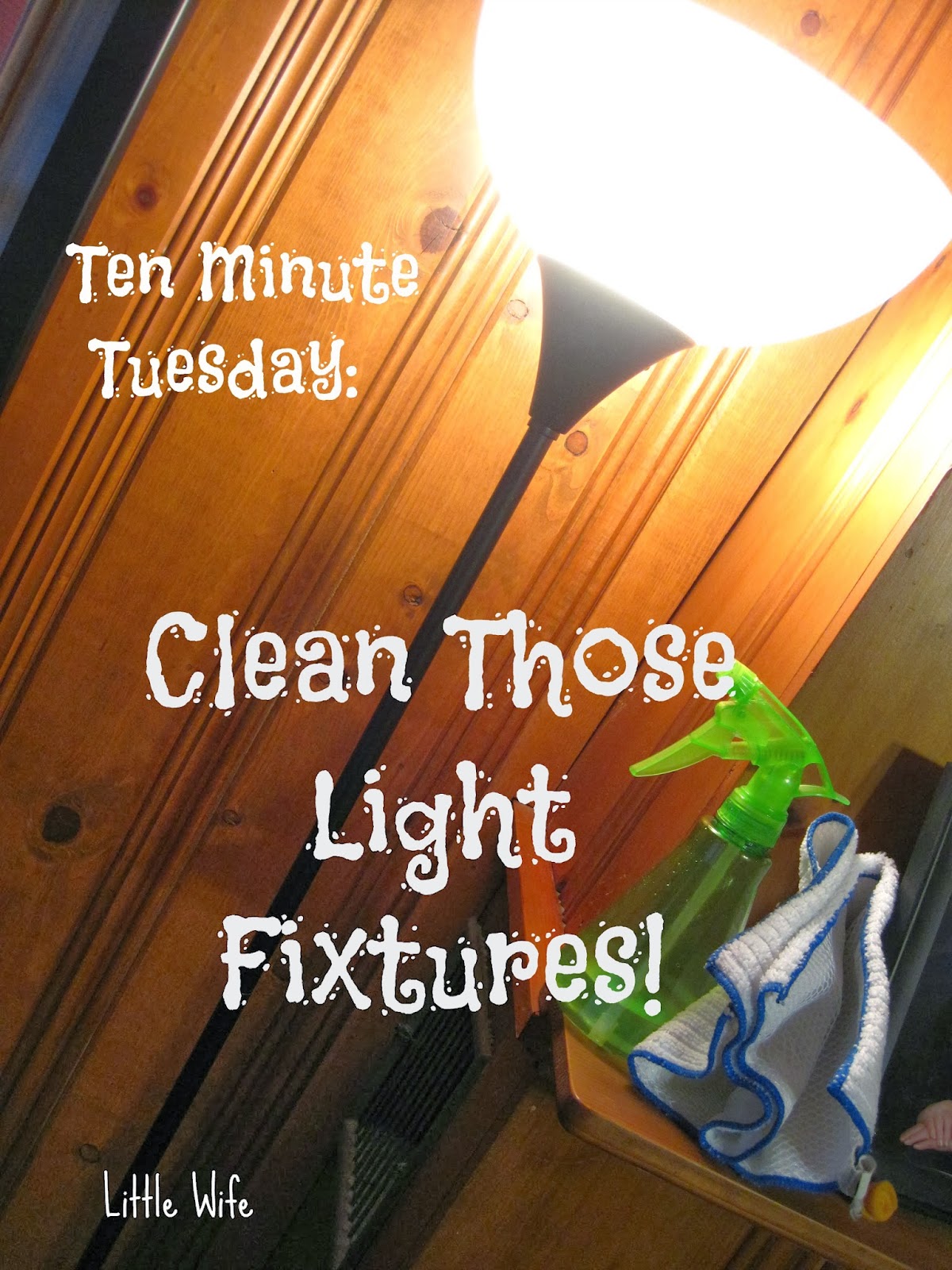 A Little Wife's Happy Life: {Ten Minute Tuesdays} Clean Those Light ...