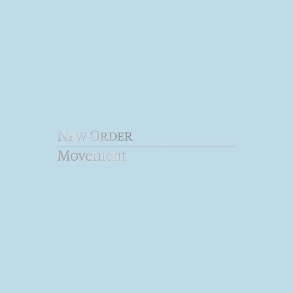 post-punk : NEW ORDER TO REISSUE “MOVEMENT” IN DEFINITIVE EDITION ...