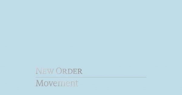 post-punk : NEW ORDER TO REISSUE “MOVEMENT” IN DEFINITIVE EDITION ...