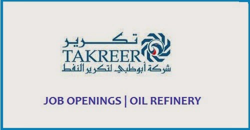 Large Multiple Vacancies in Abu Dhabi Oil Refining Company/ TAKREER ...