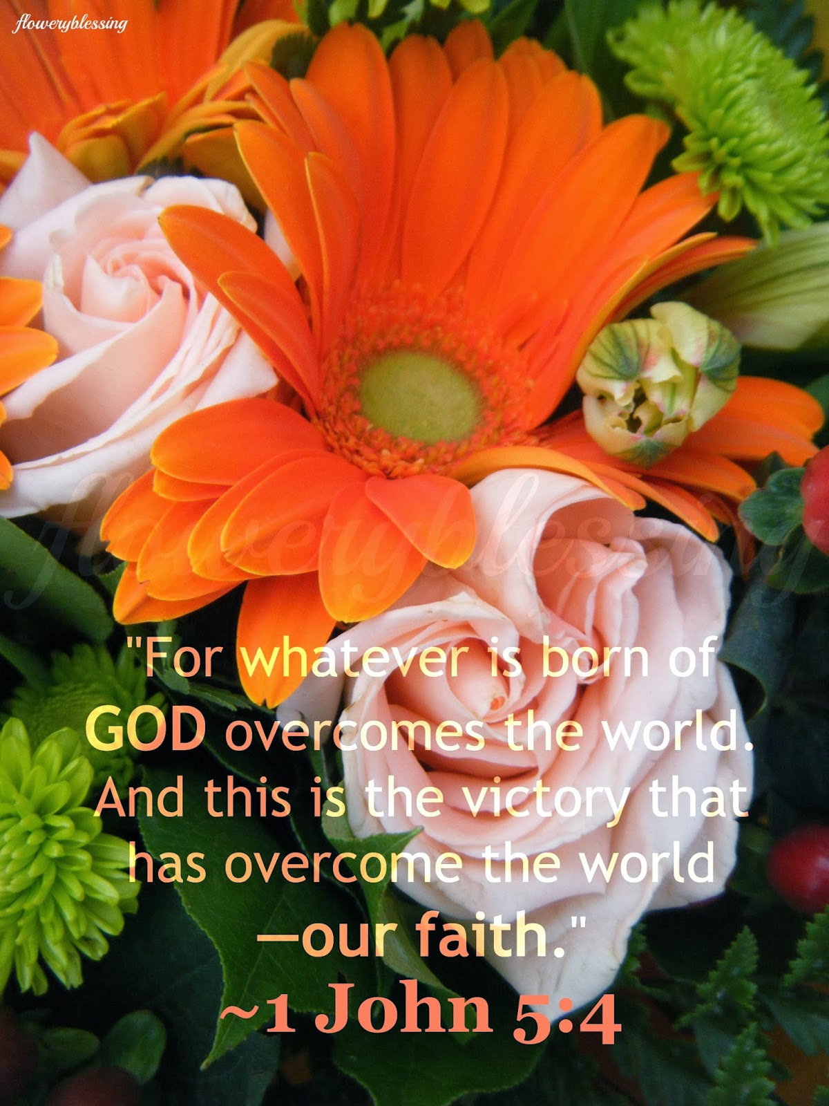 flowery-blessing-for-whatever-is-born-of-god-overcomes-the-world-and