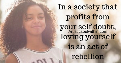 Artistic Soul Within: Being True To Yourself Is Absolute Bravery