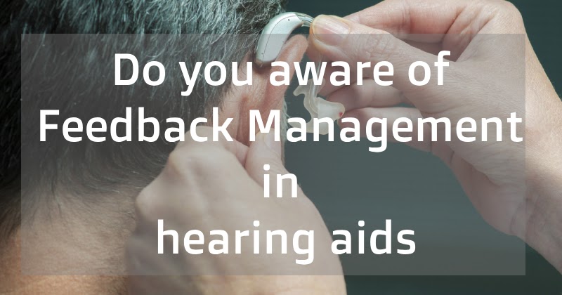 Feedback Management in Hearing Aids