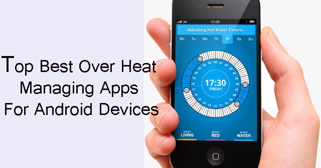 Top Best Over Heat Managing Apps For Android Devices