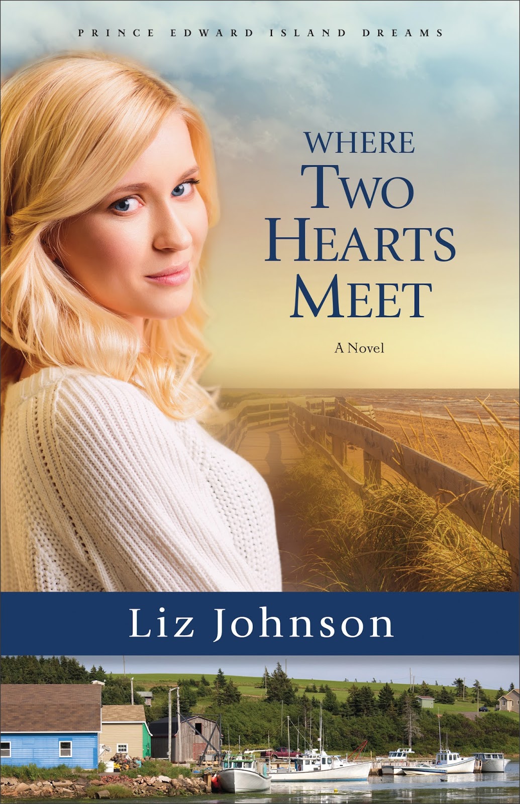 Where Two Hearts Meet (Prince Edward Island Dreams #2) by Liz Johnson ...