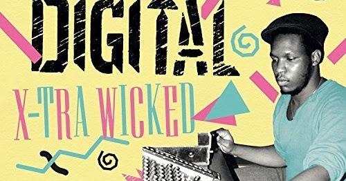 X-Tra Wicked: Bobby Digital Reggae Anthology (2018) | Your Musical ...