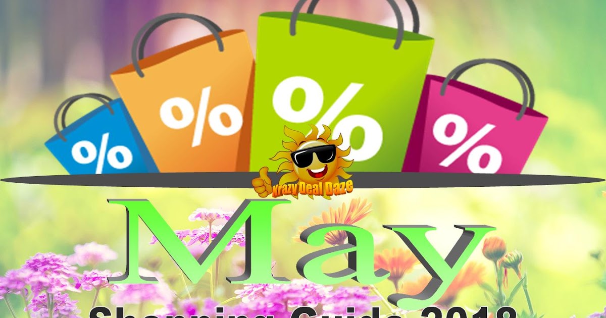 Krazy Deal Daze: May Shopping Guide 2018