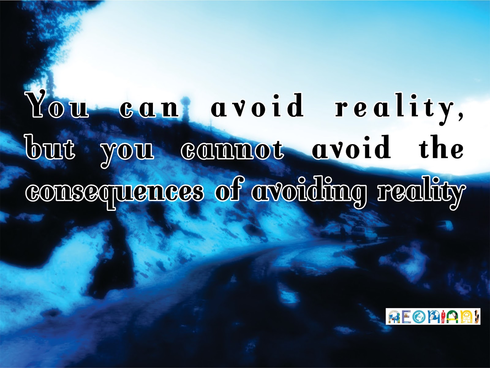 Aeonians: Aeonians Quotes : You can avoid reality, but you cannot avoid ...
