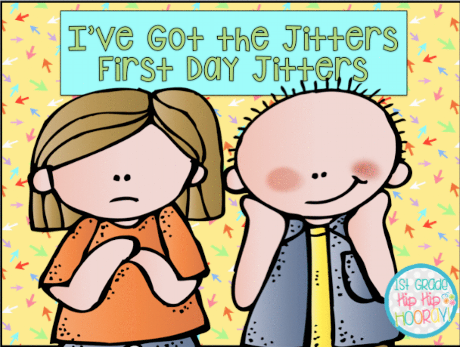 1st Grade Hip Hip Hooray!: First Day Jitters