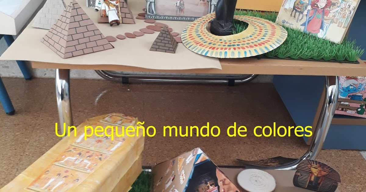 UN PEQUEÑO MUNDO DE COLORES: Proyecto: Antiguo Egipto