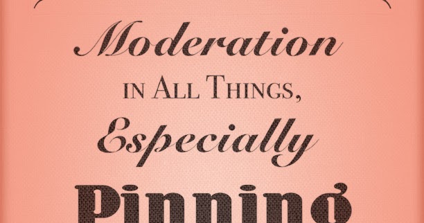 Free Ideas: A Moderate Pinner Is a Popular Pinner