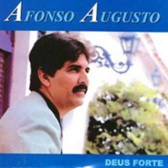 Blog Hinos Inspirados: Afonso Augusto "Deus Forte"