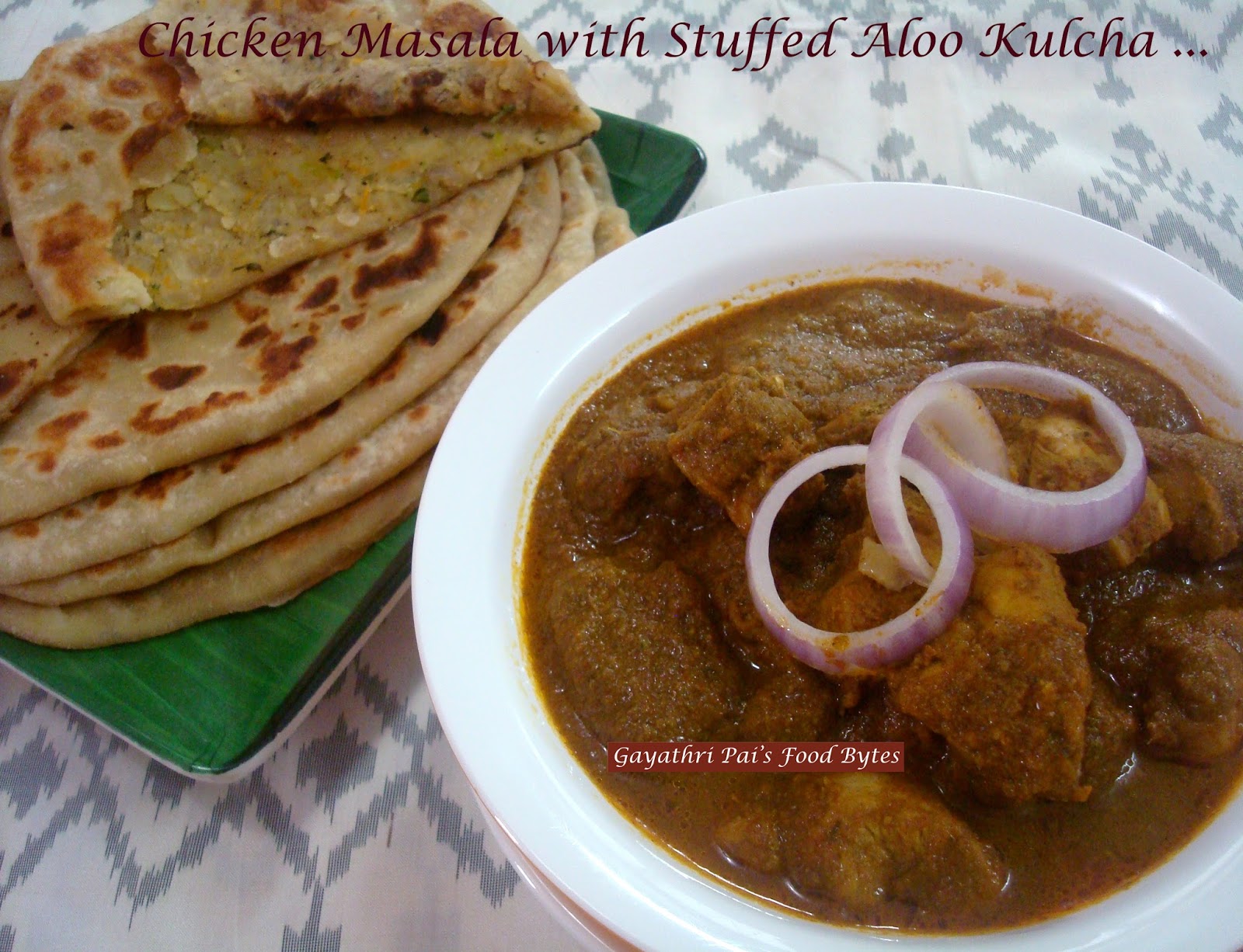 Gayathri Pai's Food Bytes: Chicken Masala with Stuffed Aloo Kulcha