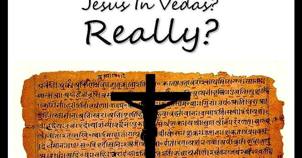 Reasoned Musings: Jesus In Vedas?