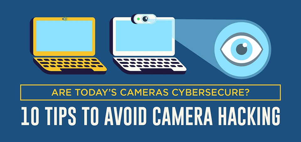 10 Tips to Avoid Camera Hacking - #infographic / Digital Information World