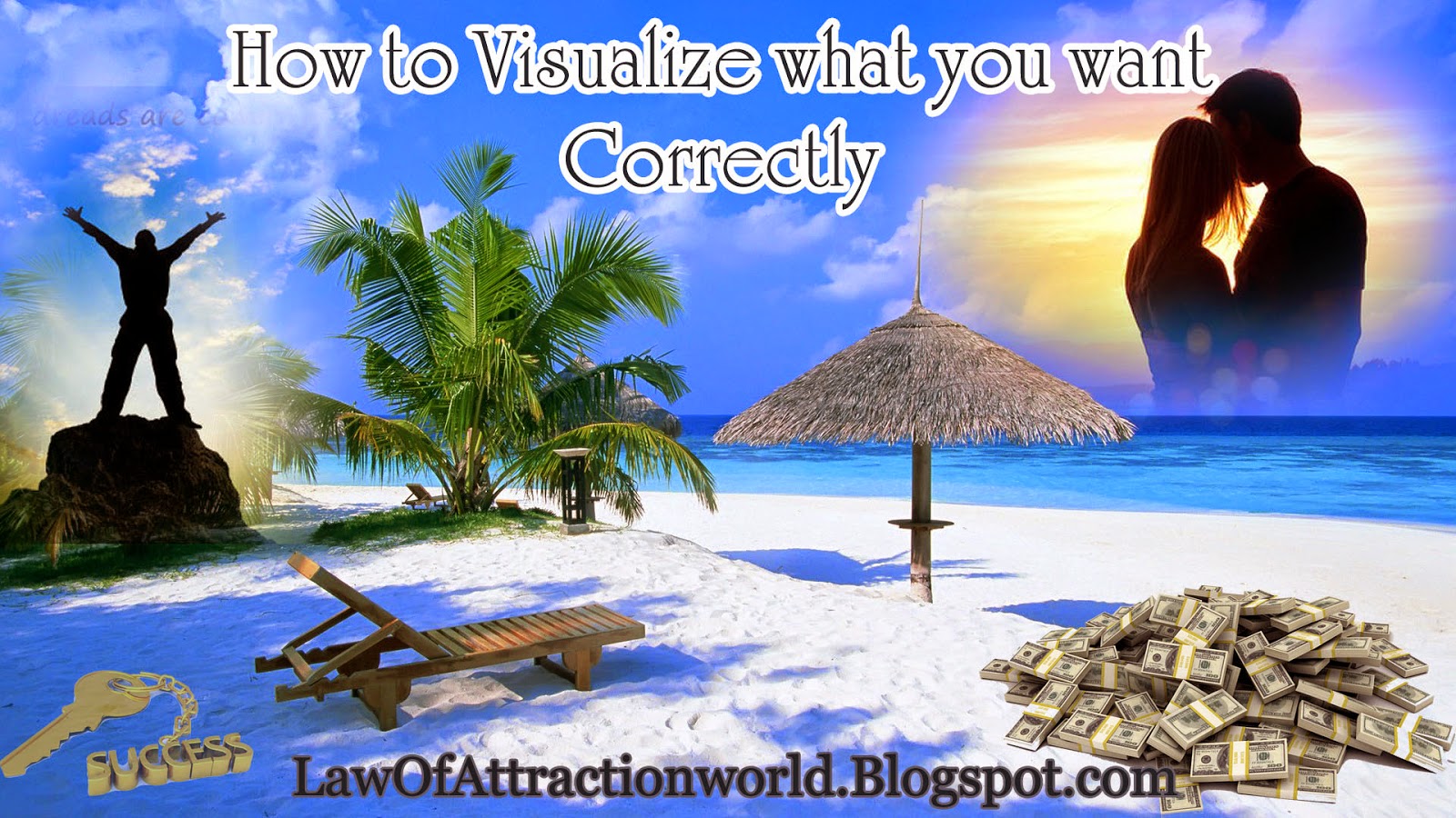 How to Visualize What you want Correctly - Law Of Attraction