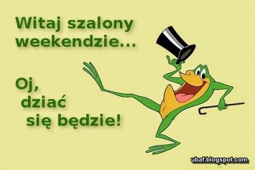 obrazki na weekend z napisami ~ Śmieszne Obrazki i Gify