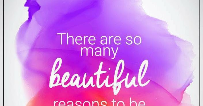 Happiness Quotes there are so many beautiful reasons to be happy