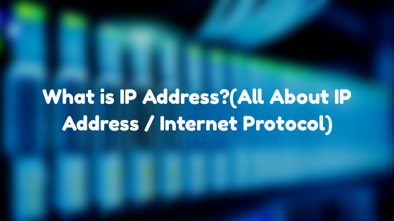What is IP Address?(All About IP Address / Internet Protocol) | MyTech ...