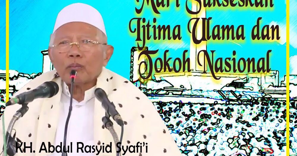 KH Abdul Rasyid Abdullah Syafi'i: Sukseskan Ijtima' Ulama Dan Tokoh ...