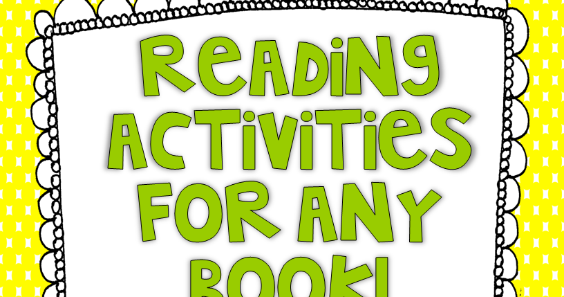 Reading Activities For Any Book! - Journey of a Substitute Teacher