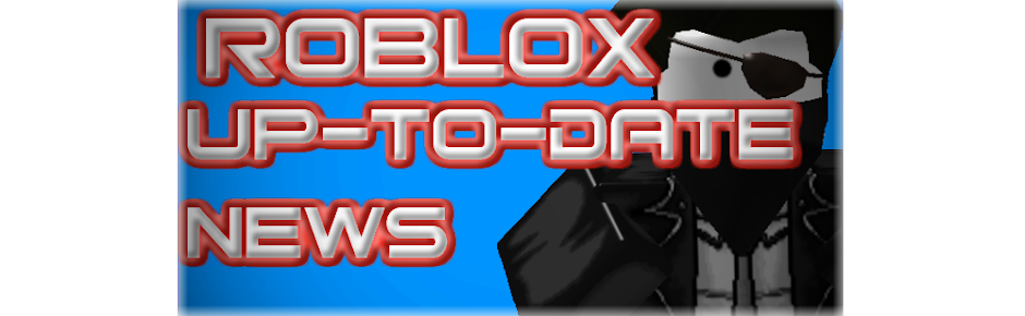 ROBLOX Up-To-Date News