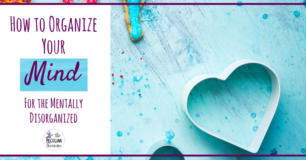 The Peculiar Treasure: How to Organize Your Mind (For the Mentally ...