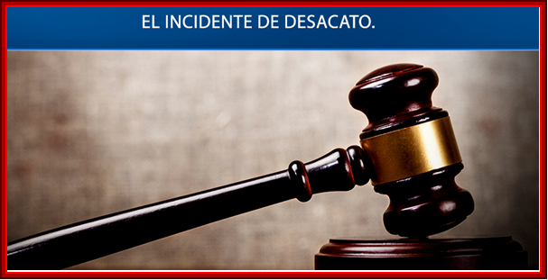 ANALISIS DEL DERECHO LABORAL: DESACATO