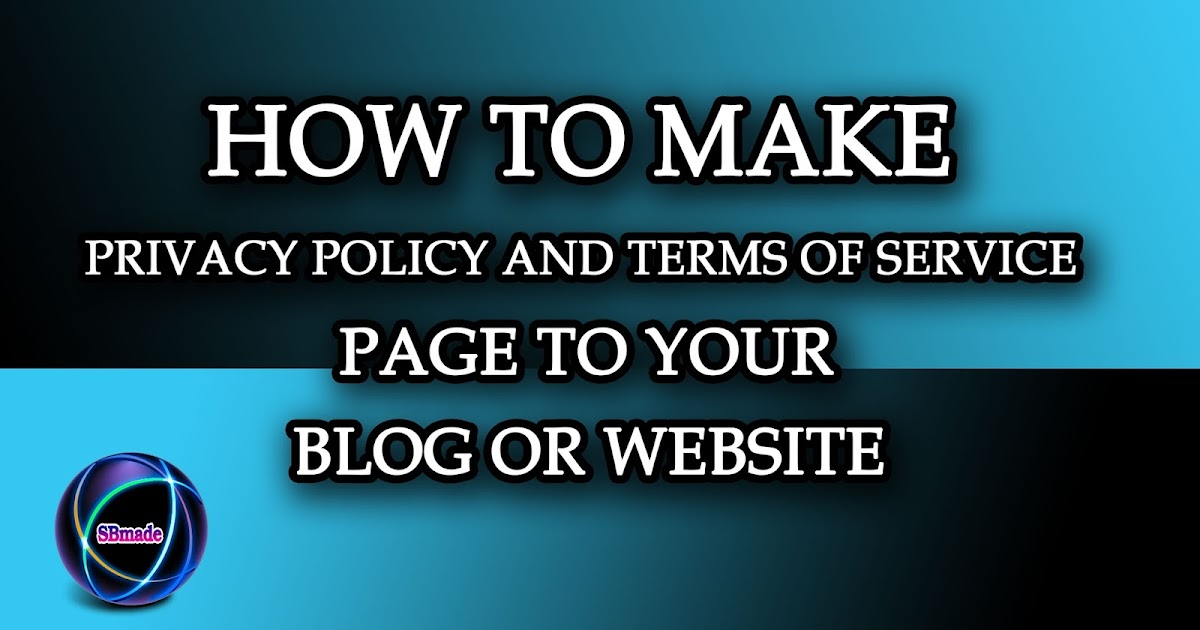 How to Make Privacy Policy and Terms of Service Page to Blog or Website? | SBmade | New Data Of ...