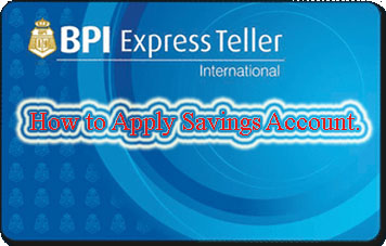 BPI Savings Account 2017 Update: How to Apply Savings Account. - PH ...