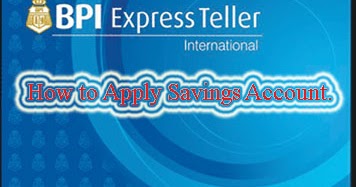 BPI Savings Account 2017 Update: How to Apply Savings Account. - PH ...