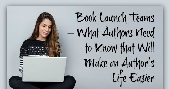 The Write Conversation: Book Launch Teams – What Authors Need to Know ...