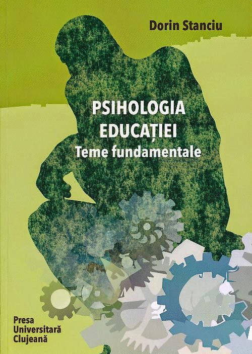 Carti de psihologie: PSIHOLOGIA EDUCATIEI. Teme fundamentale