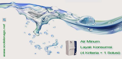 Air Minum Layak Konsumsi (4 Kriteria + 1 Solusi)