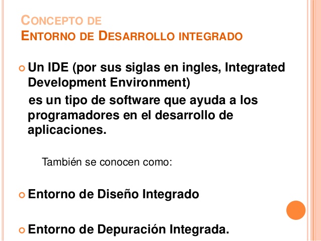 Concepto de IDE (Entorno de Desarrollo Integrado)