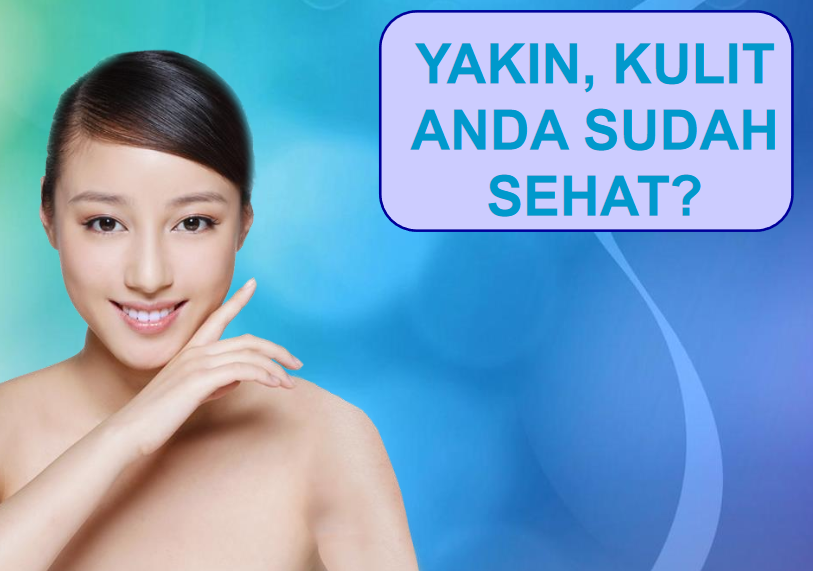 10 LANGKAH MENJAGA KULIT TETAP SEHAT - Tips Diet dan Olahraga