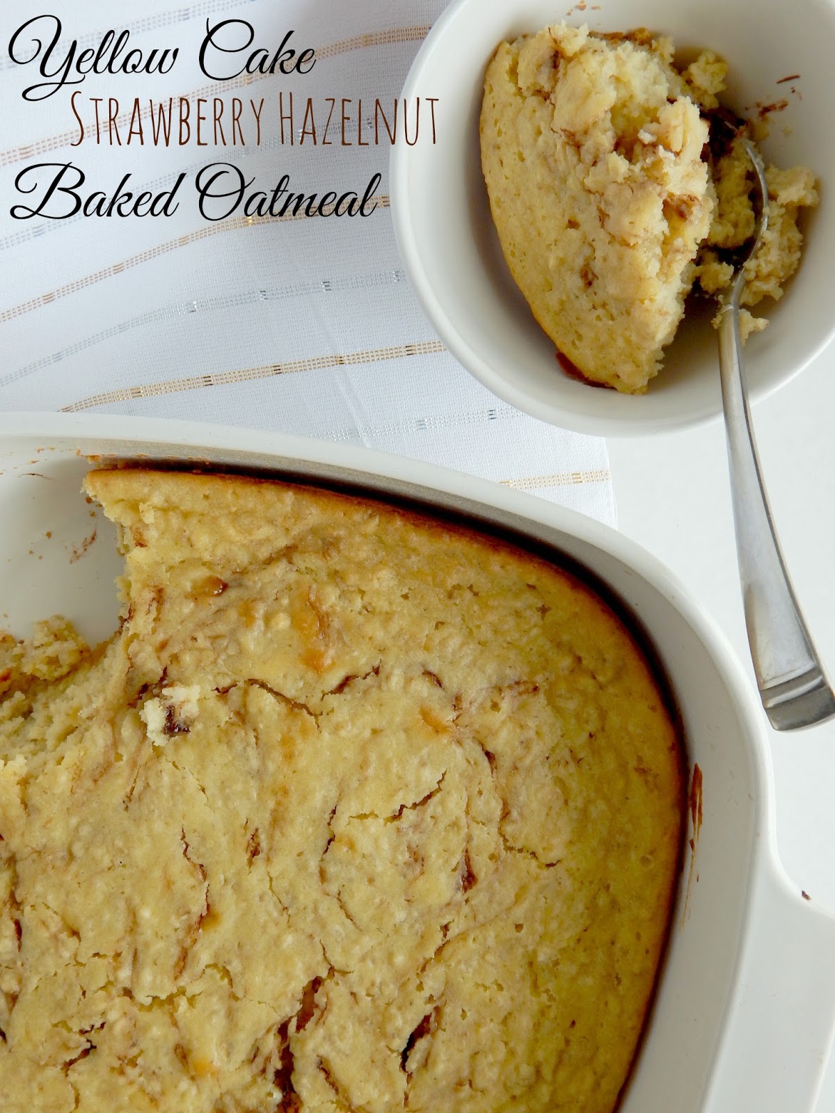 Yellow Cake Strawberry Hazelnut Baked Oatmeal + Rigoni di Asiago ...